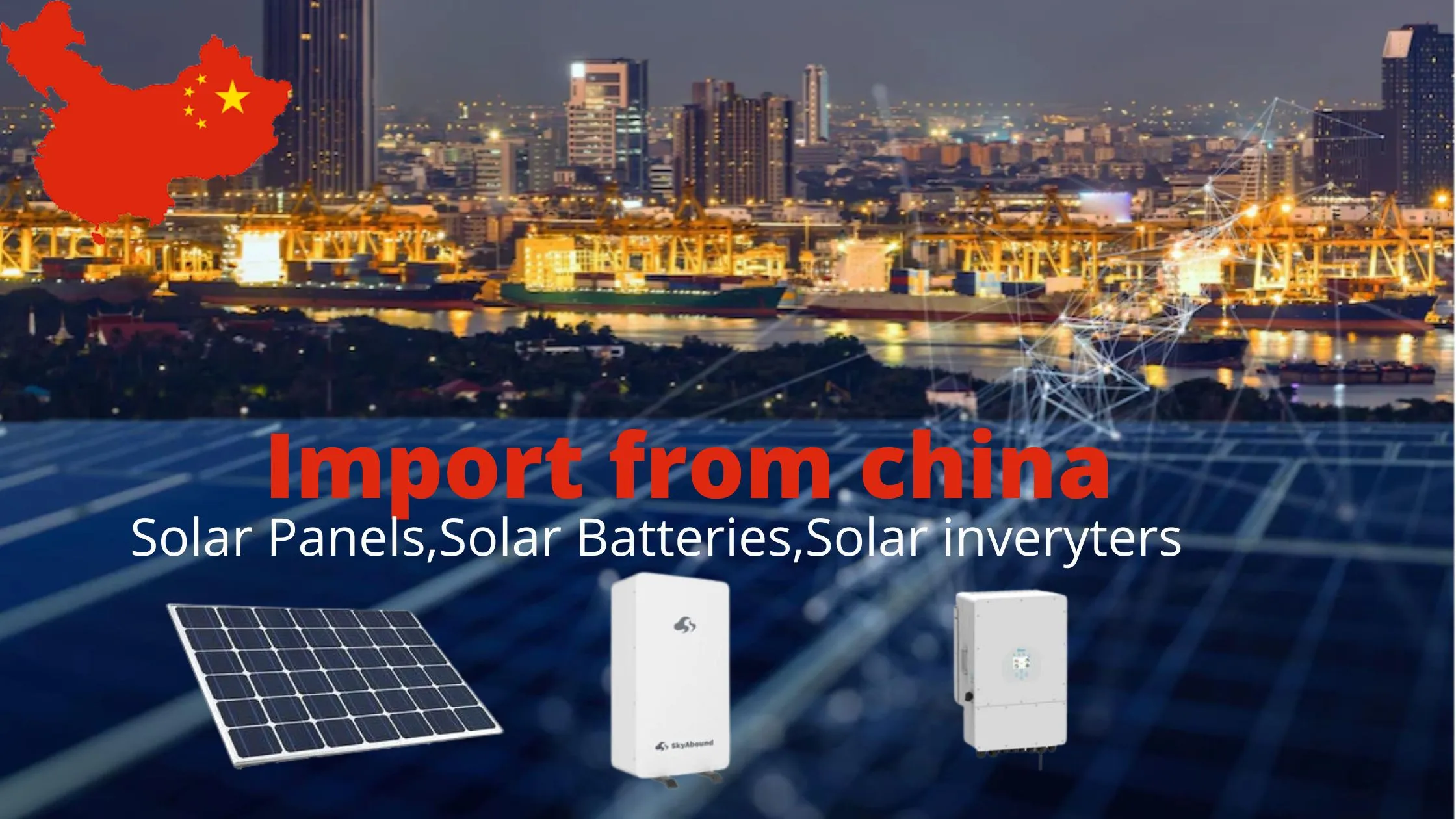 How to import Solar Products from China in 2022