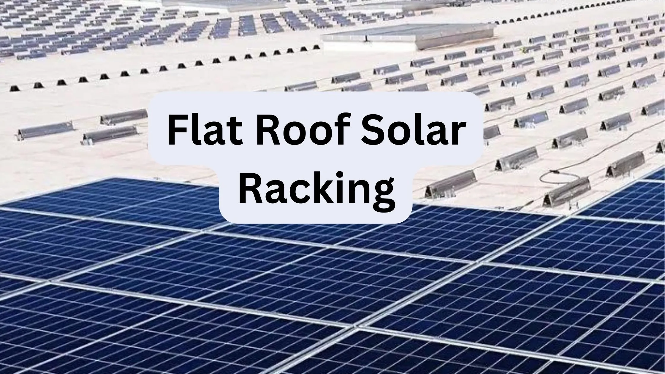Flat Roof Solar Racking